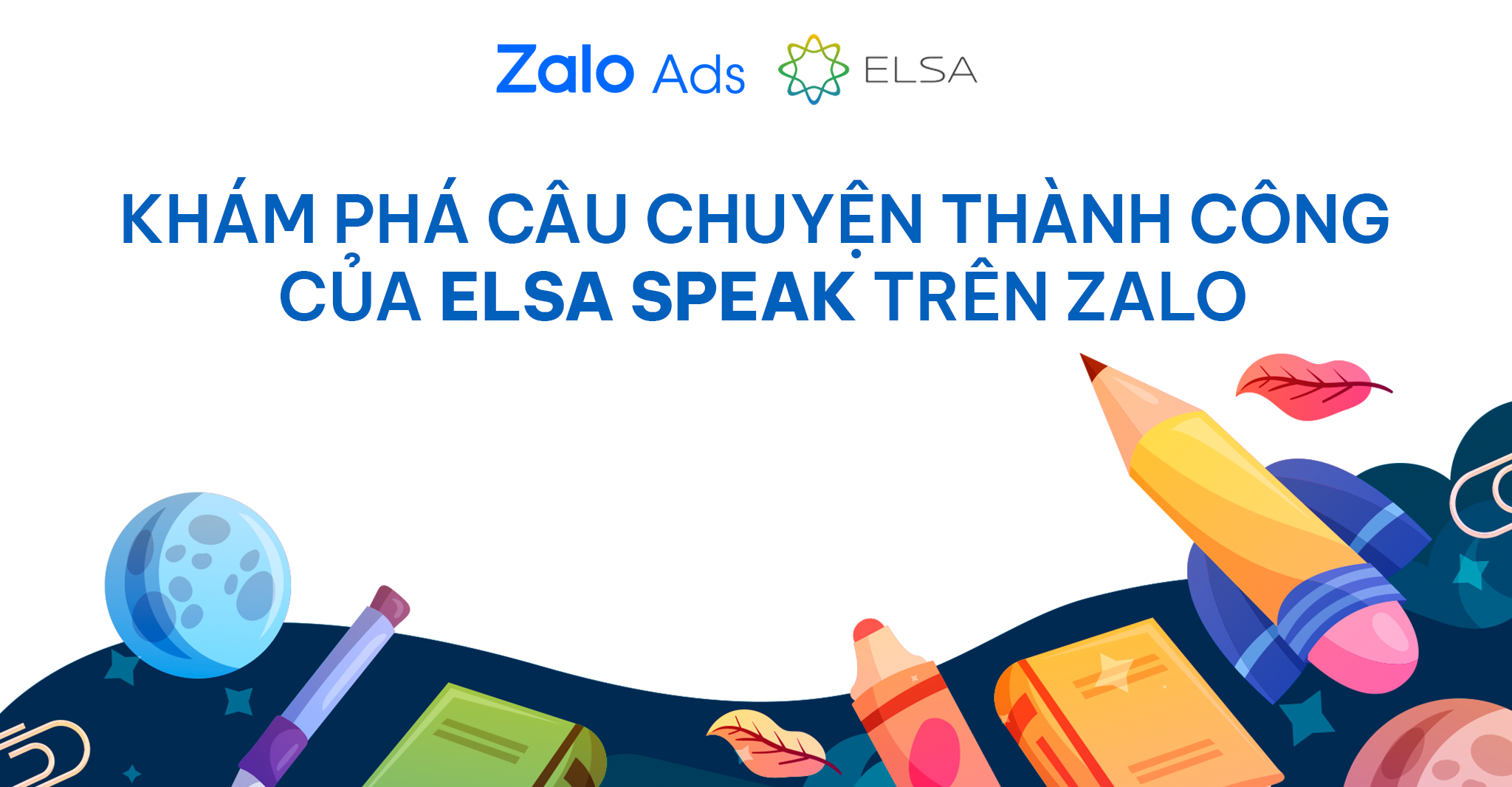 Thành công của ELSA Speak trên Zalo: sử dụng đa dạng quảng cáo, ứng ...